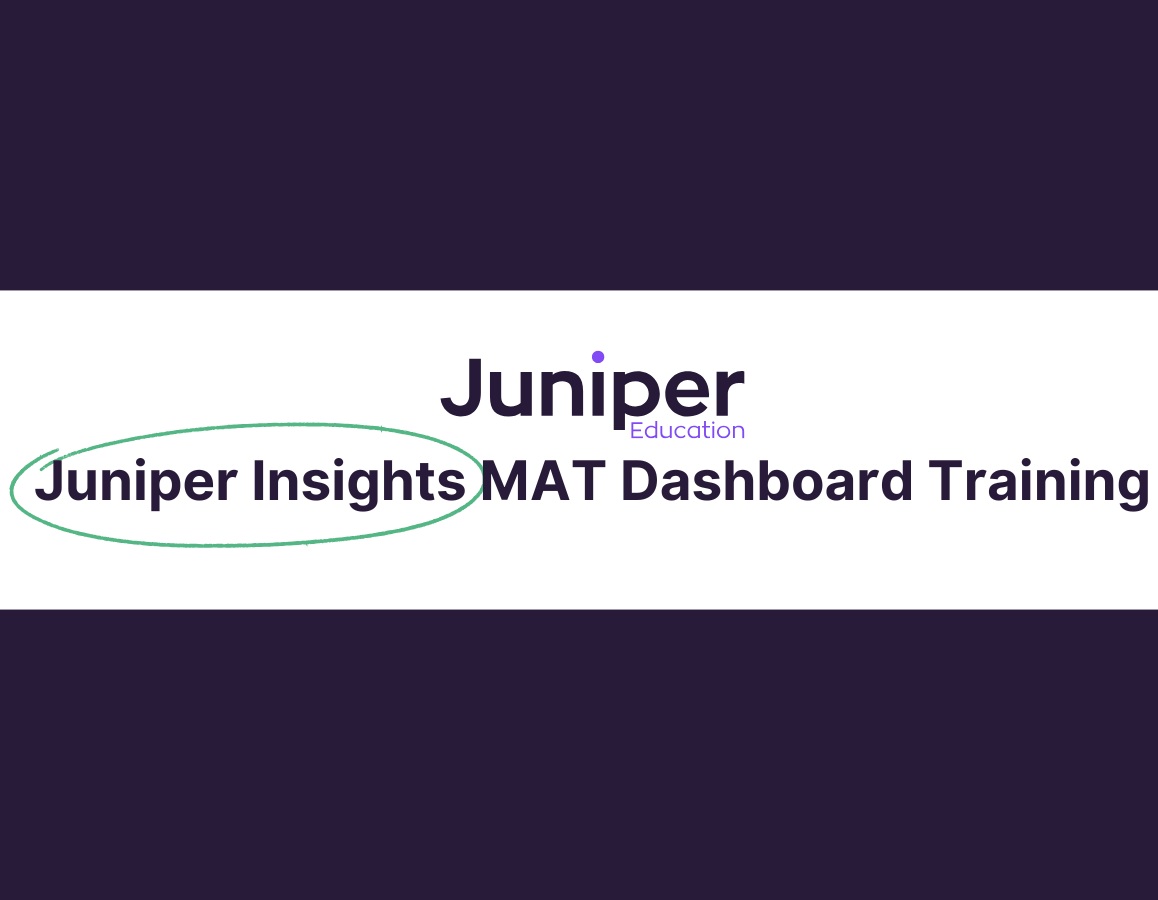 MAT Dashboard Training | Juniper Education
